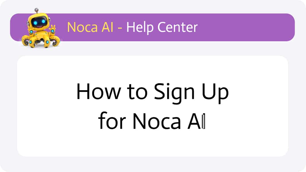 How to Sign Up for Noca AI - Help Center